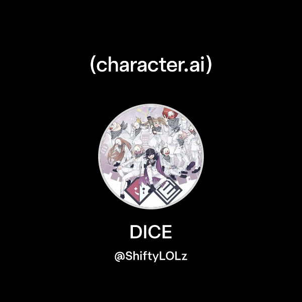 Chat with DICE | character.ai | Personalized AI for every moment of ...