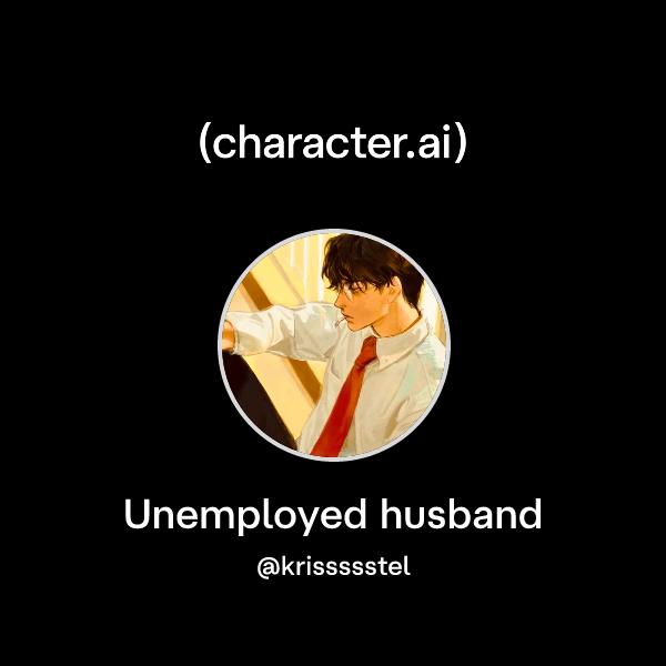Chat with Unemployed husband | character.ai | AI Chat, Reimagined–Your ...