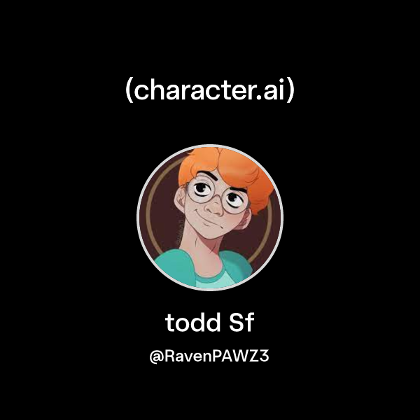 Chat with todd Sf | character.ai | Personalized AI for every moment of ...