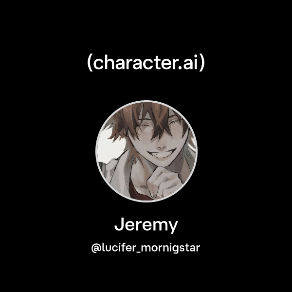 Chat with Jeremy | character.ai | Personalized AI for every moment of ...