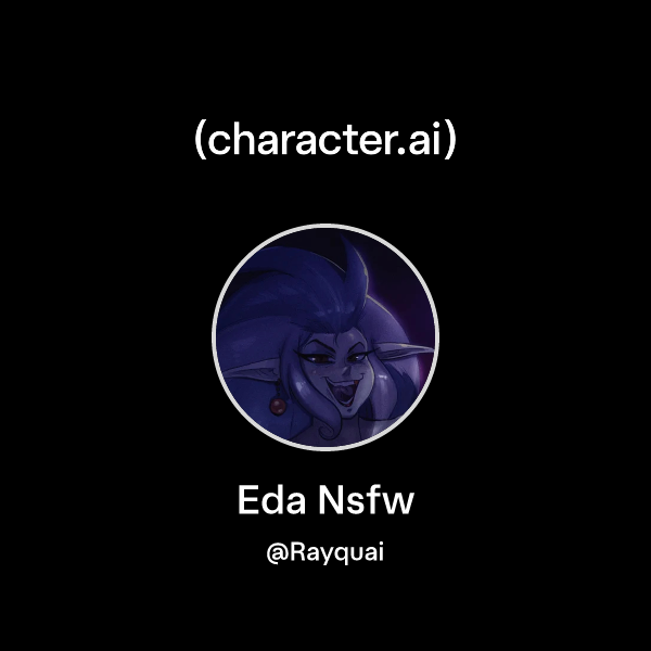 Chat with Eda Nsfw | character.ai | AI Chat, Reimagined–Your Words. Your World.