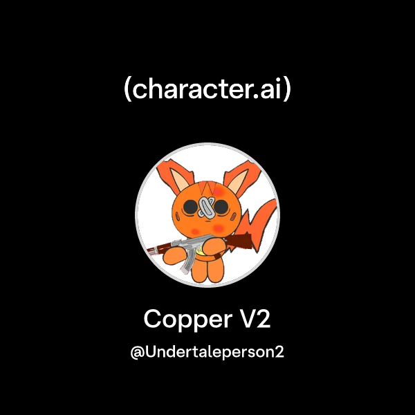 Chat with Copper V2 | character.ai | Personalized AI for every moment ...
