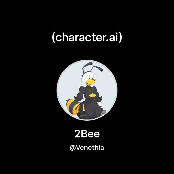 Chat with 2Bee | character.ai | AI Chat, Reimagined–Your Words. Your World.
