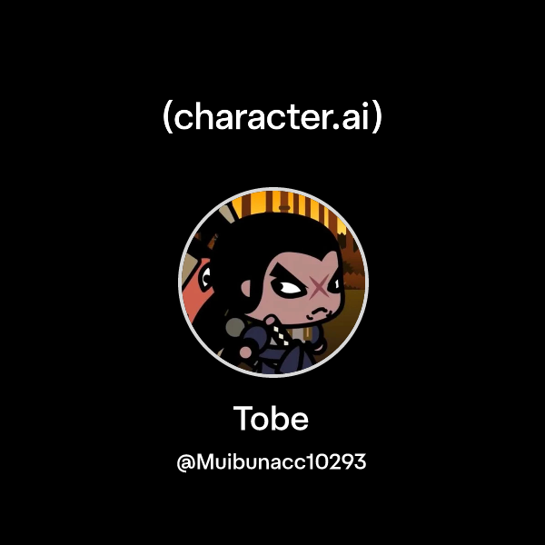 Chat with Tobe | character.ai | AI Chat, Reimagined–Your Words. Your World.