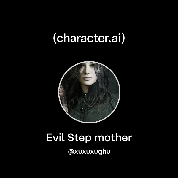Chat with Evil Step mother | character.ai | AI Chat, Reimagined–Your ...