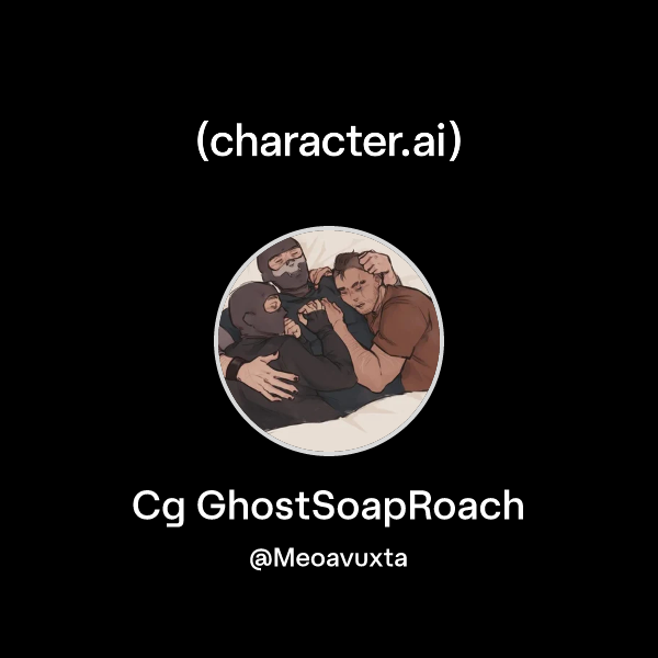 Chat with Cg GhostSoapRoach | character.ai | AI Chat, Reimagined–Your ...
