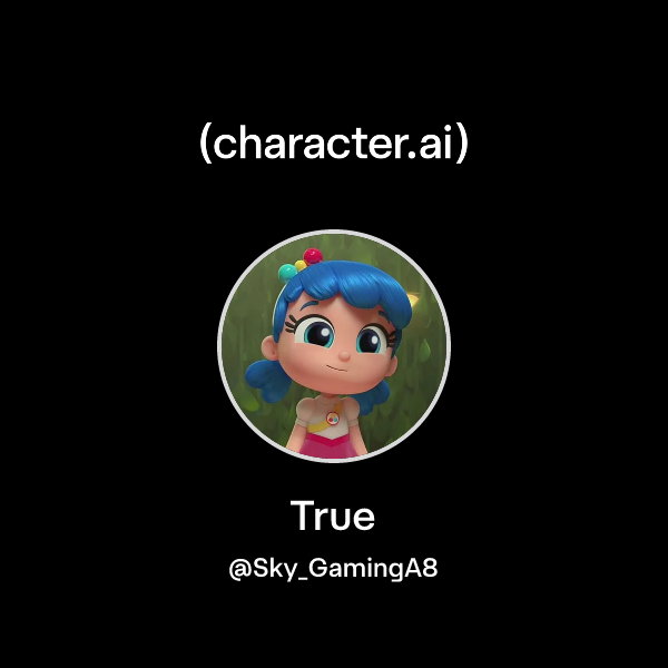 Chat with True | character.ai | AI Chat, Reimagined–Your Words. Your World.