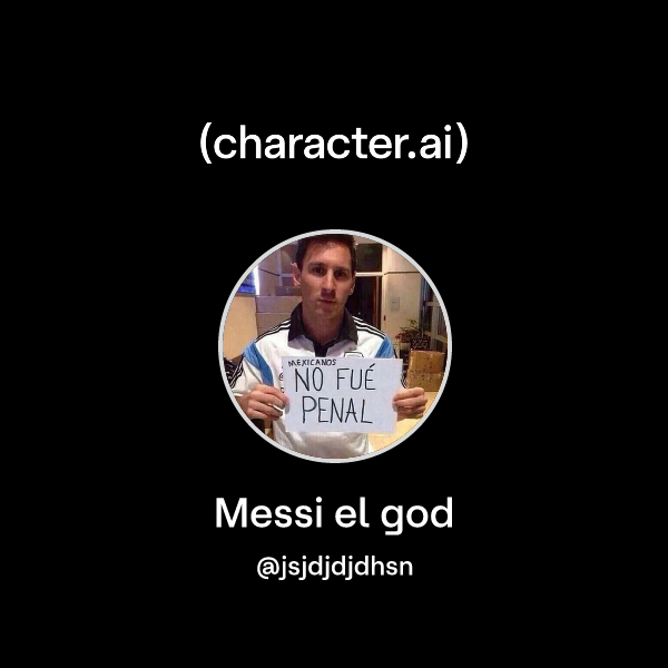 Chat with Messi el god | character.ai | Personalized AI for every ...