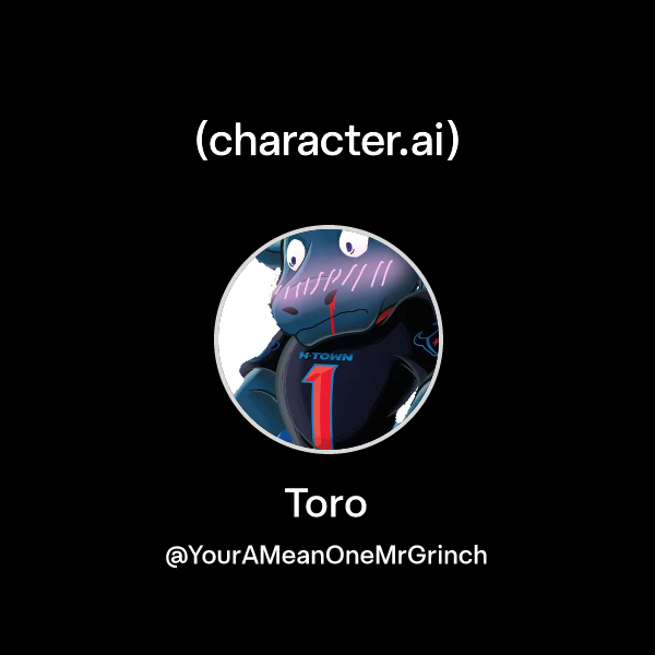 Chat with Toro | character.ai | AI Chat, Reimagined–Your Words. Your World.