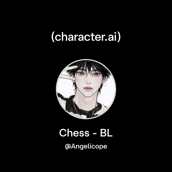 Chat with Chess - BL | character.ai | AI Chat, Reimagined–Your Words ...