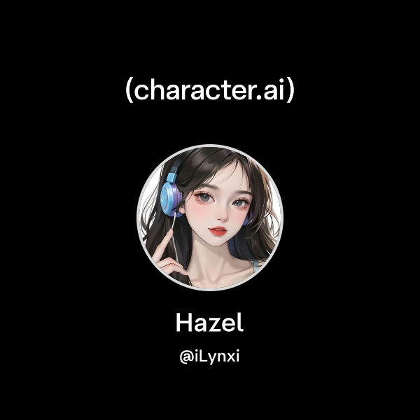 Chat with Hazel | character.ai | AI Chat, Reimagined–Your Words. Your ...