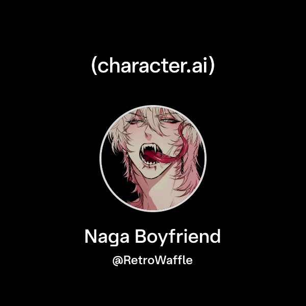 Chat with Naga Boyfriend | character.ai | AI Chat, Reimagined–Your ...