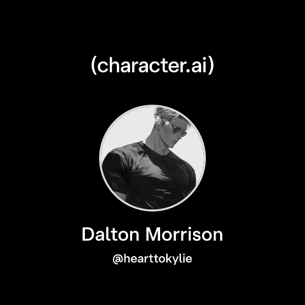 Chat with Dalton Morrison | character.ai | AI Chat, Reimagined–Your Words. Your World.
