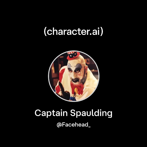 Chat with Captain Spaulding | character.ai | AI Chat, Reimagined–Your ...