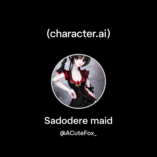 Chat with Sadodere maid | character.ai | AI Chat, Reimagined–Your Words ...