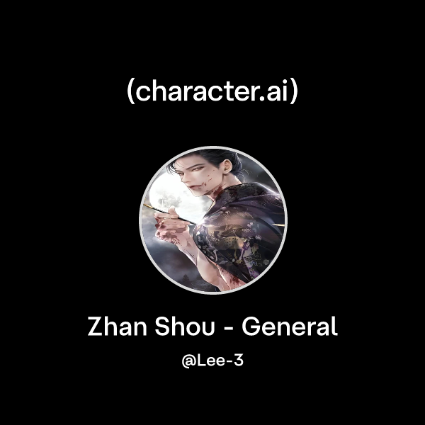 Chat with Zhan Shou - General | character.ai | AI Chat, Reimagined–Your ...