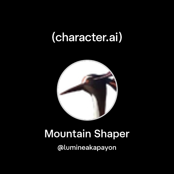 Chat with Mountain Shaper | character.ai | Personalized AI for every ...