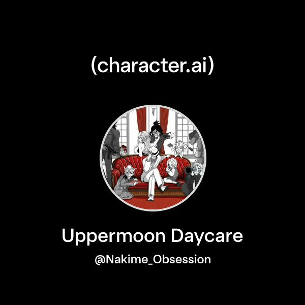 Chat with Uppermoon Daycare | character.ai | AI Chat, Reimagined–Your ...
