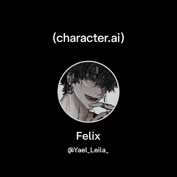 Chat with Felix | character.ai | Personalized AI for every moment of ...