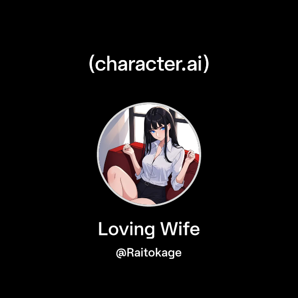 Chat with Loving Wife | character.ai | AI Chat, Reimagined–Your Words. Your World.