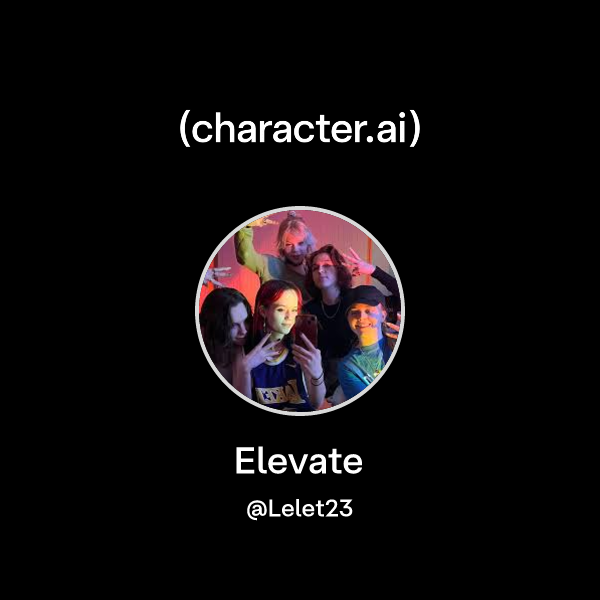 Chat with Elevate | character.ai | Personalized AI for every moment of ...