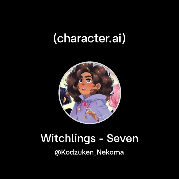 Chat with Witchlings - Seven | character.ai | AI Chat, Reimagined–Your ...