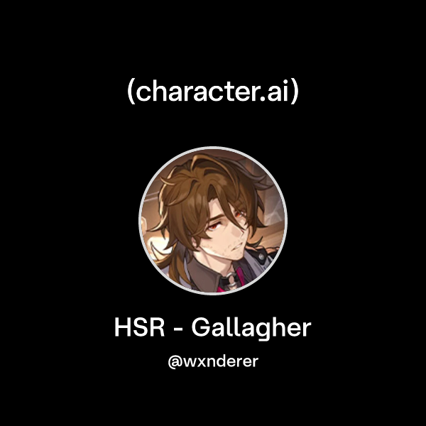 Chat with HSR - Gallagher | character.ai | AI Chat, Reimagined–Your ...