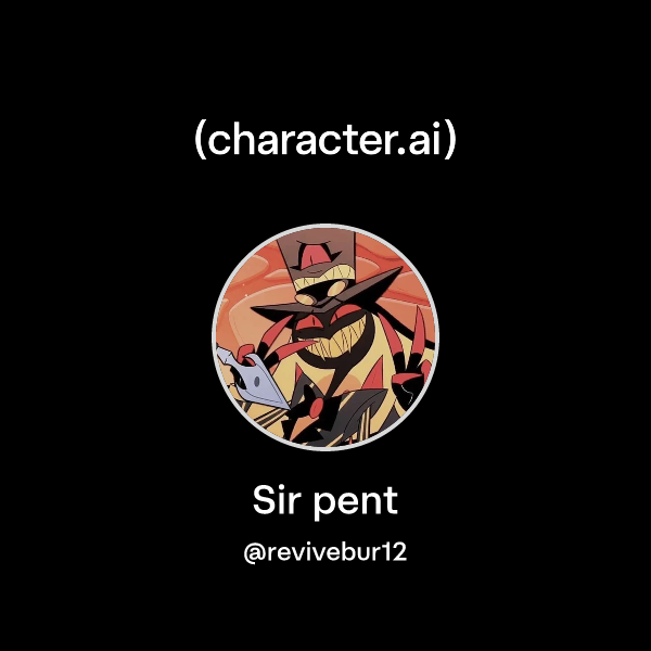 Chat with Sir pent | character.ai | Personalized AI for every moment of ...