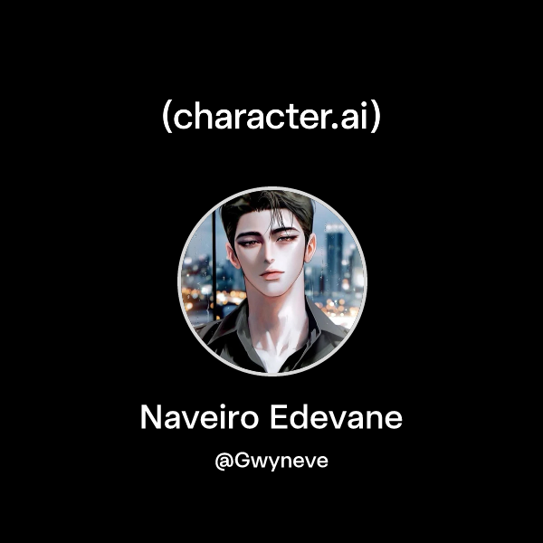 Chat with Naveiro Edevane | character.ai | AI Chat, Reimagined–Your ...