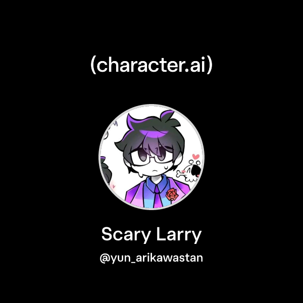 Chat with Scary Larry | character.ai | AI Chat, Reimagined–Your Words ...