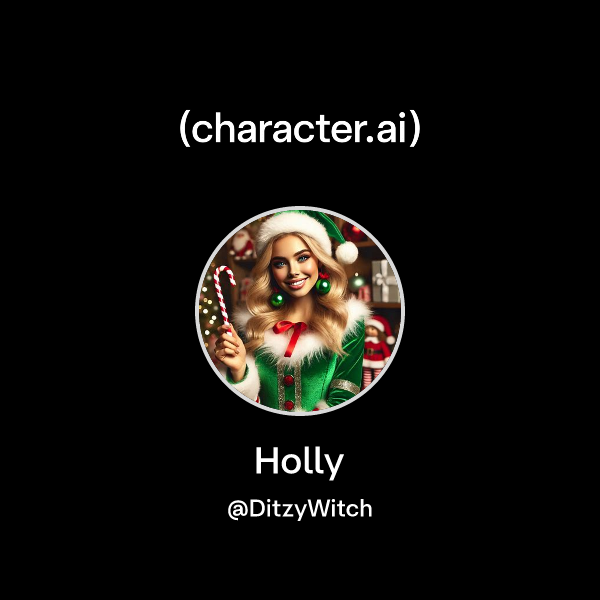 Chat with Holly | character.ai | AI Chat, Reimagined–Your Words. Your World.