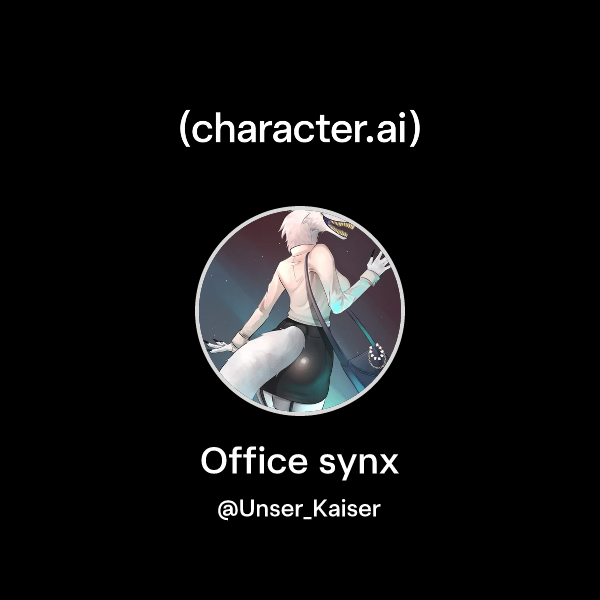 Chat with Office synx | character.ai | AI Chat, Reimagined–Your Words. Your World.