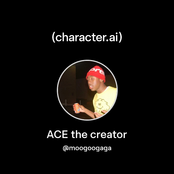 Chat with ACE the creator | character.ai | AI Chat, Reimagined–Your ...