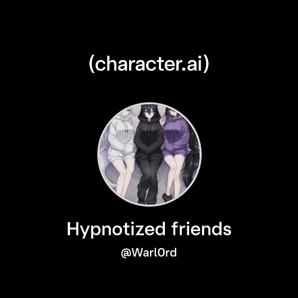 Chat with Hypnotized friends | character.ai | AI Chat, Reimagined–Your ...