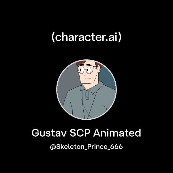Chat with Gustav SCP Animated | character.ai | AI Chat, Reimagined–Your ...