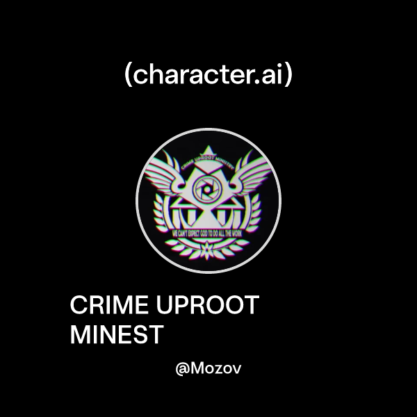 Chat with CRIME UPROOT MINEST | character.ai | AI Chat, Reimagined–Your Words. Your World.