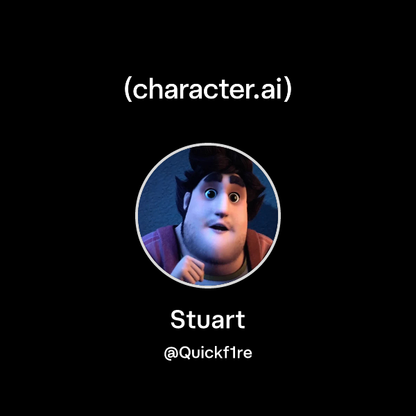 Chat with Stuart | character.ai | Personalized AI for every moment of ...