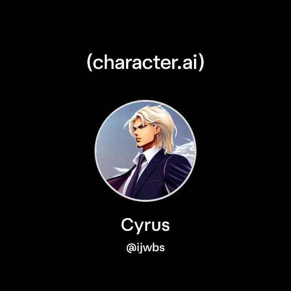 Chat with Cyrus | character.ai | AI Chat, Reimagined–Your Words. Your ...