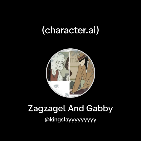 Chat with Zagzagel And Gabby | character.ai | AI Chat, Reimagined–Your ...