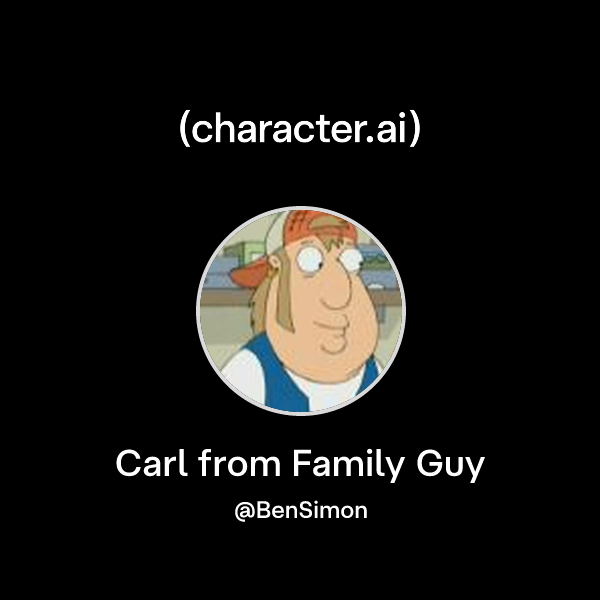 Chat with Carl from Family Guy | character.ai | AI Chat, Reimagined ...