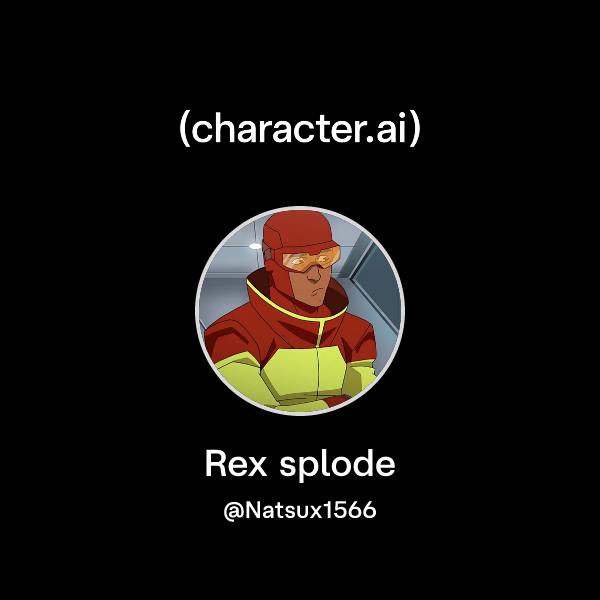 Chat with Rex splode | character.ai | AI Chat, Reimagined–Your Words ...