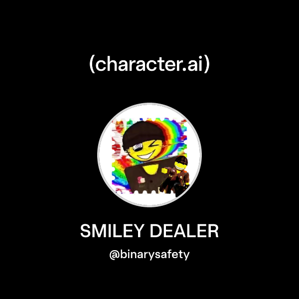 Chat with SMILEY DEALER | character.ai | AI Chat, Reimagined–Your Words ...