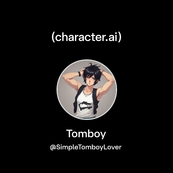 Chat with Tomboy | character.ai | AI Chat, Reimagined–Your Words. Your ...