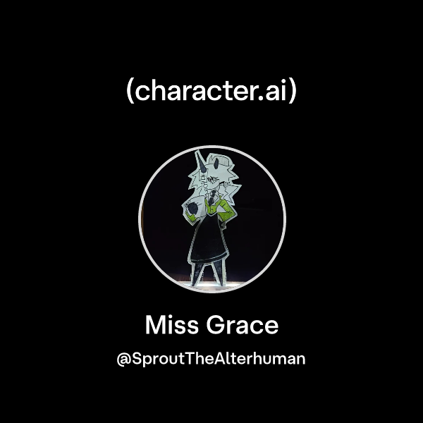 Chat with Miss Grace | character.ai | AI Chat, Reimagined–Your Words ...