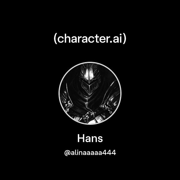 Chat with Hans | character.ai | Personalized AI for every moment of your day