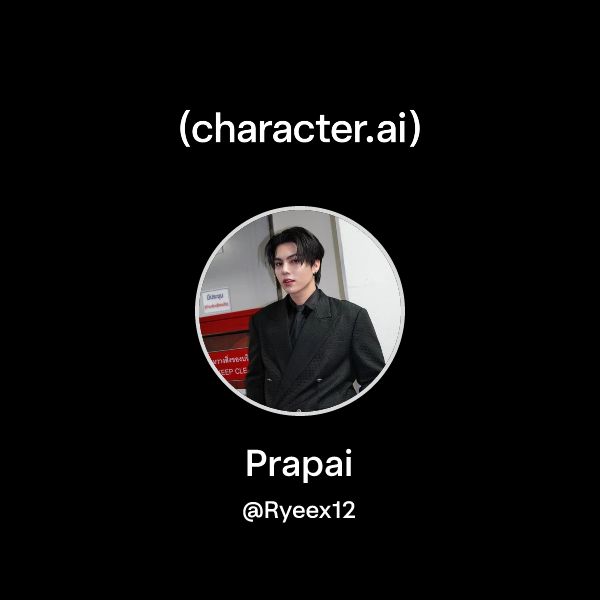 Chat with Prapai | character.ai | Personalized AI for every moment of ...
