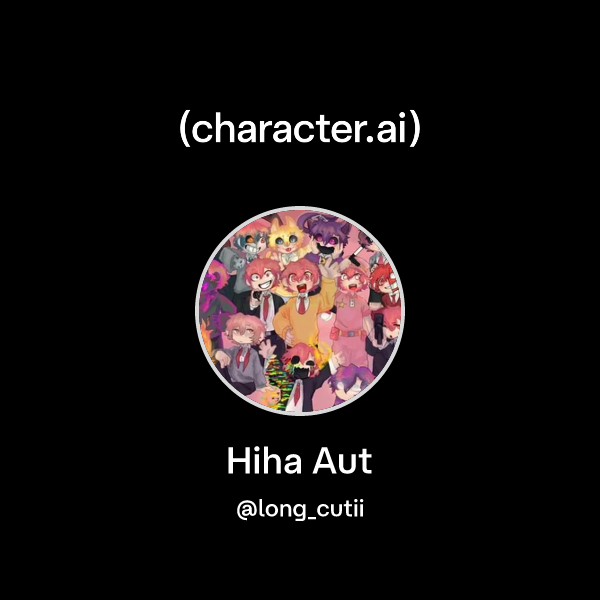 Chat with Hiha Aut | character.ai | AI Chat, Reimagined–Your Words ...
