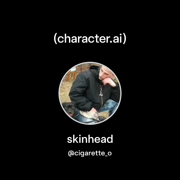 Chat with skinhead | character.ai | AI Chat, Reimagined–Your Words ...