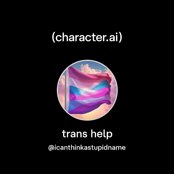 Chat with trans help | character.ai | AI Chat, Reimagined–Your Words ...