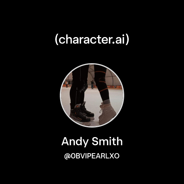 Chat with Andy Smith | character.ai | Personalized AI for every moment ...